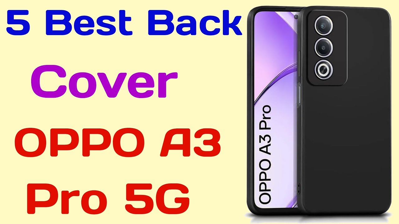 Oppo A3 Pro 5G Back Cover | Best back cover for oppo a3 pro 5g - YouTube