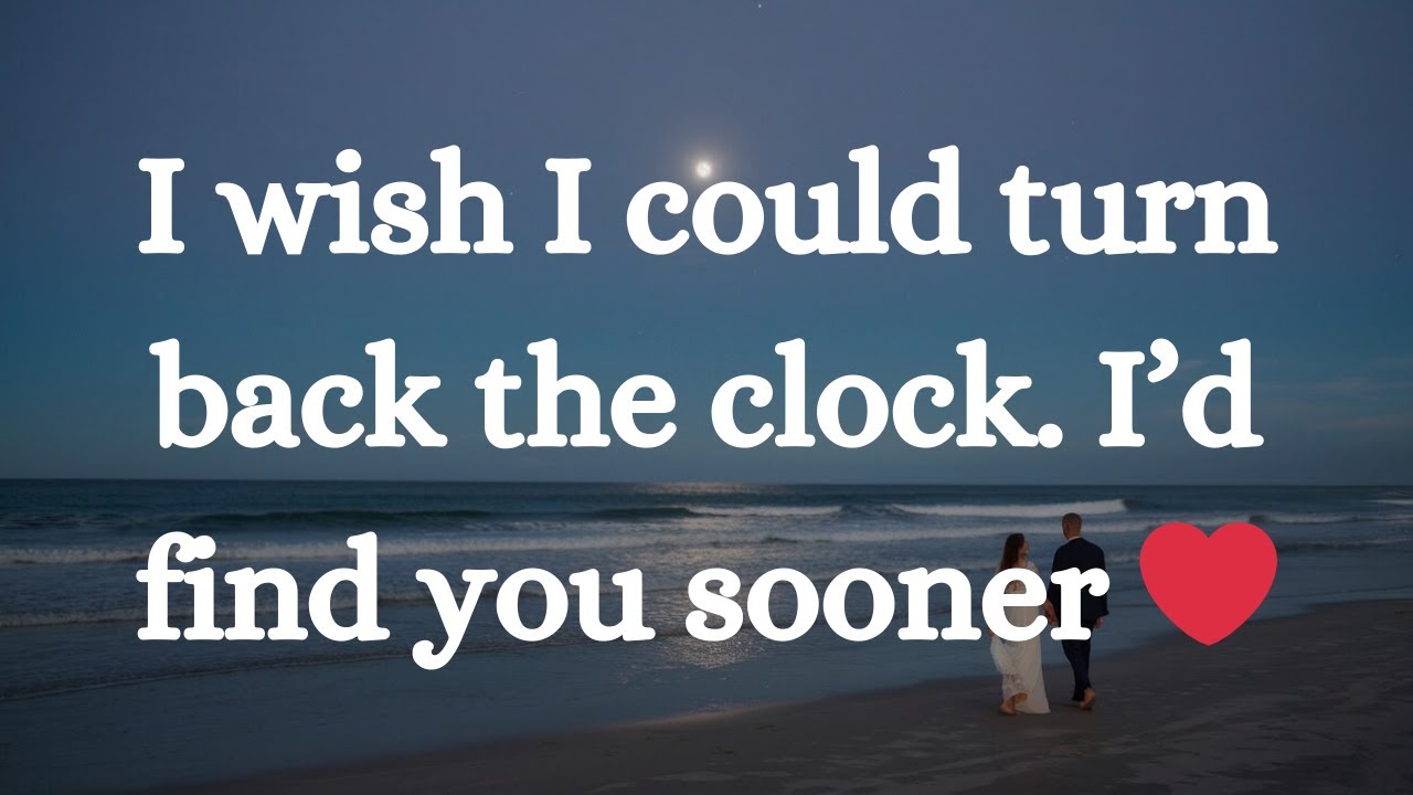 I wish I could turn back the clock. I’d find you sooner || Love quotes ...