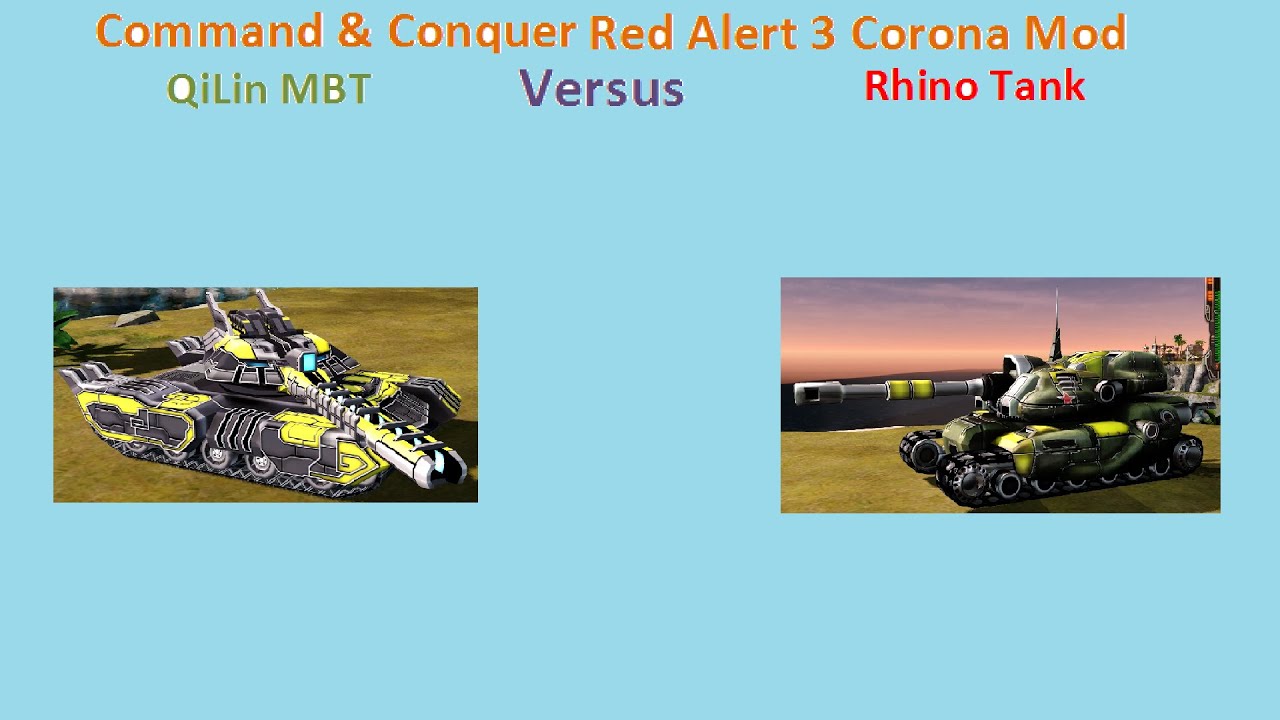 C&C Red Alert 3 Corona mod: QiLin MBT vs Rhino Tank - YouTube