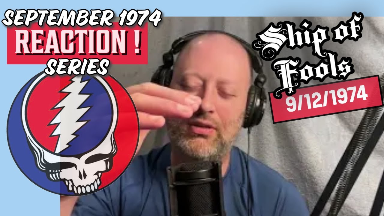 Grateful Dead - "Ship of Fools" - 9/11/1974 (London) - Reaction! - YouTube