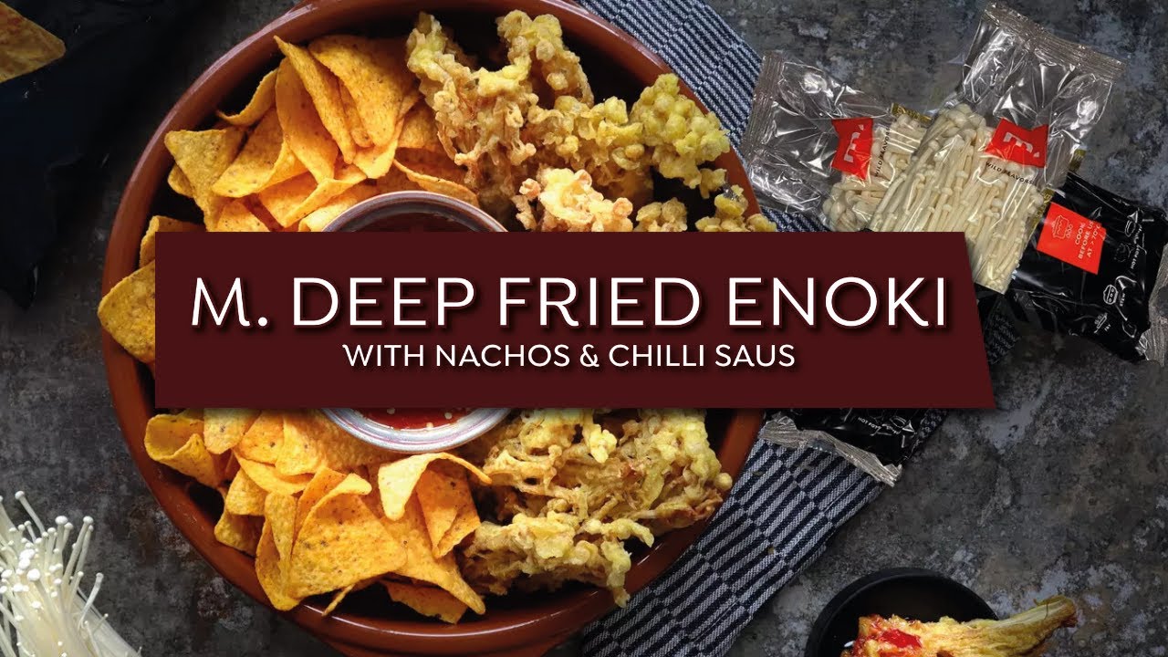 DEEP FRIED M. ENOKI WITH NACHO'S & CHILI SAUCE - YouTube