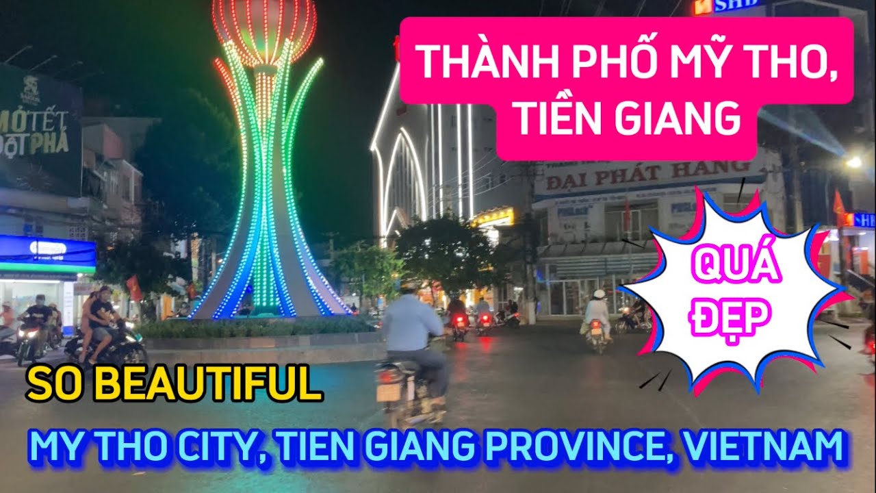 THÀNH PHỐ MỸ THO, TIỀN GIANG | MY THO CITY, TIEN GIANG PROVINCE, VIETNAM | HỮU NGHỊ MIỀN TÂY ...