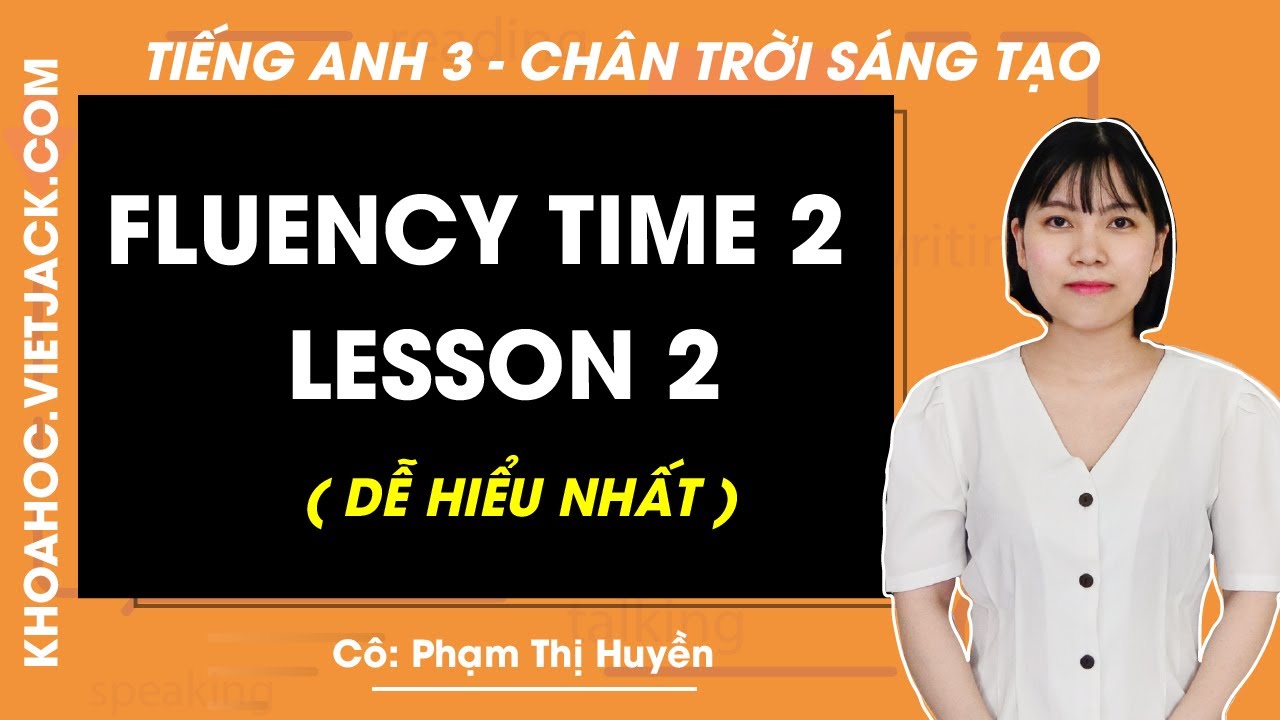 Tiếng Anh lớp 3 - Fluency time 2 - Lesson 2 - trang - Chân trời sáng tạo (DỄ HIỂU NHẤT) - YouTube