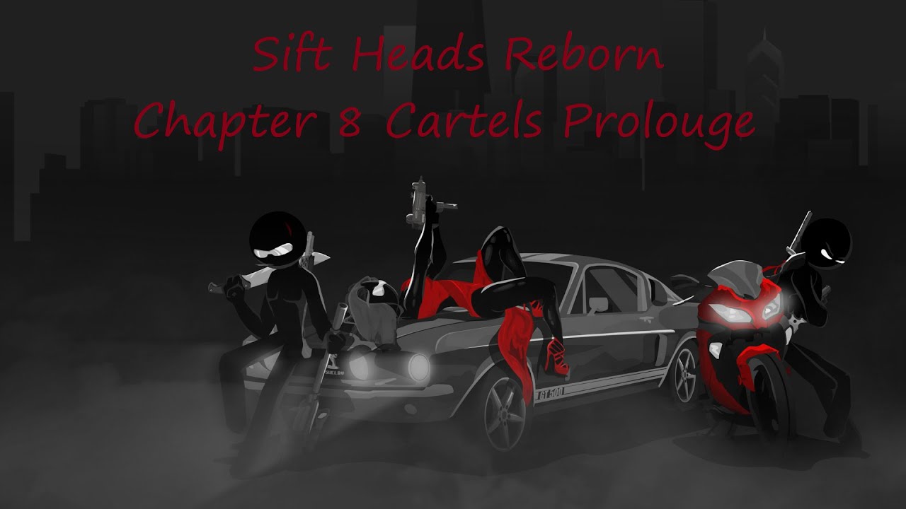 Sift Heads Reborn (Chapter 8 Cartels Prolouge) - YouTube