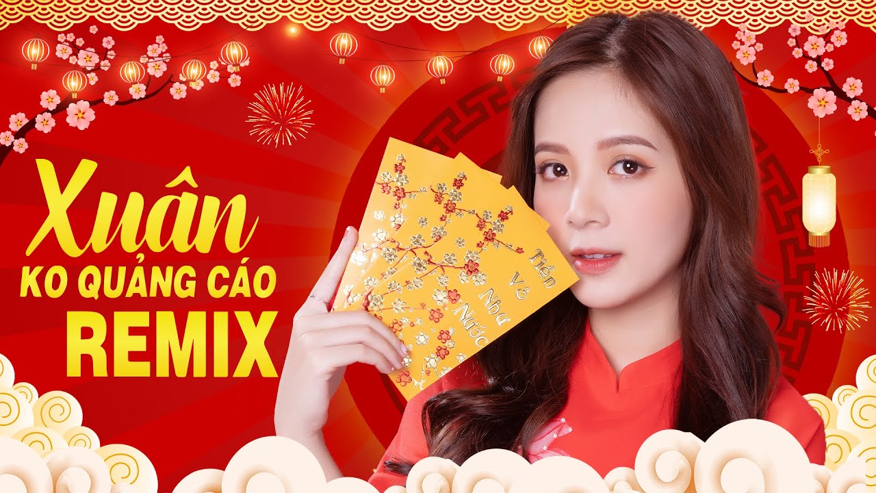 LK Nhạc Xuân 2025 Remix - Nhạc Tết 2025 Remix Hay Nhất Việt Nam, Chúc ...