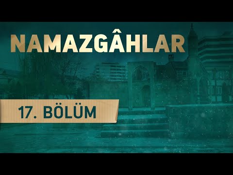 Bezmi Alem Valide Sultan Namazgahı - Namazgahlar 17.Bölüm