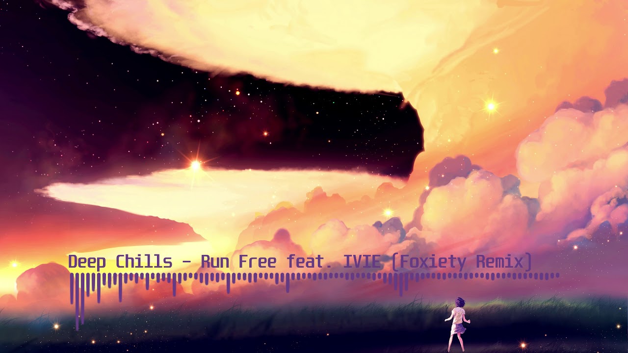 Deep Chills - Run Free feat. IVIE (Nigthcore) .Lyric .TikTok - YouTube