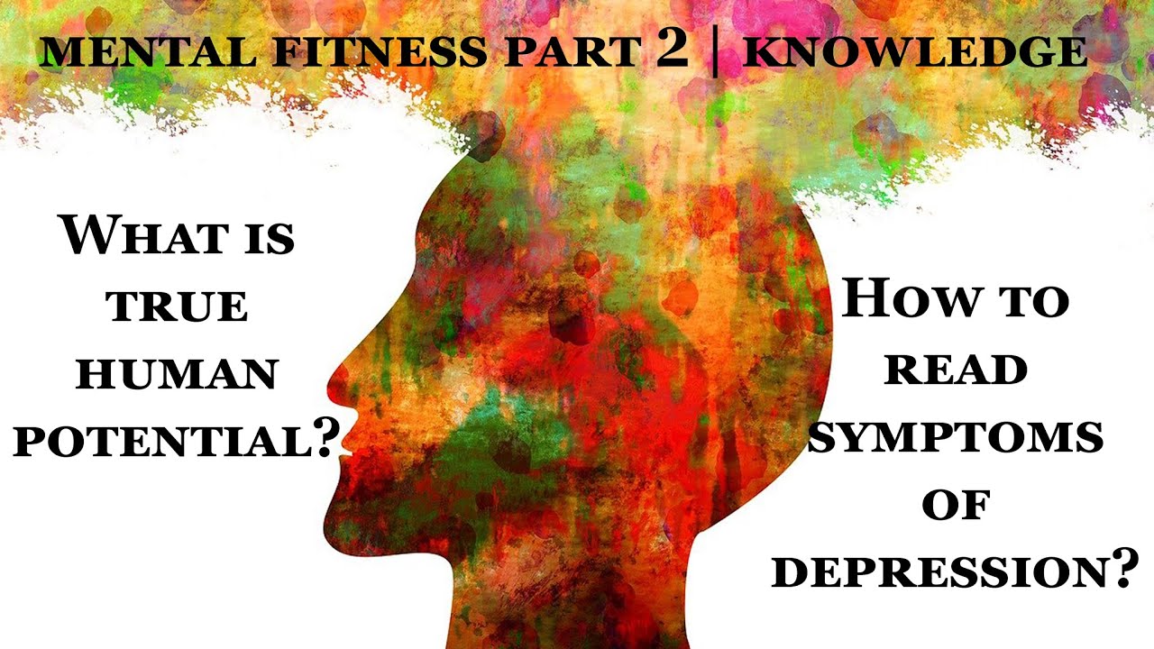 WHAT IS TRUE HUMAN POTENTIAL? | MENTAL FITNESS PART 2 | KNOWLEDGE with ...