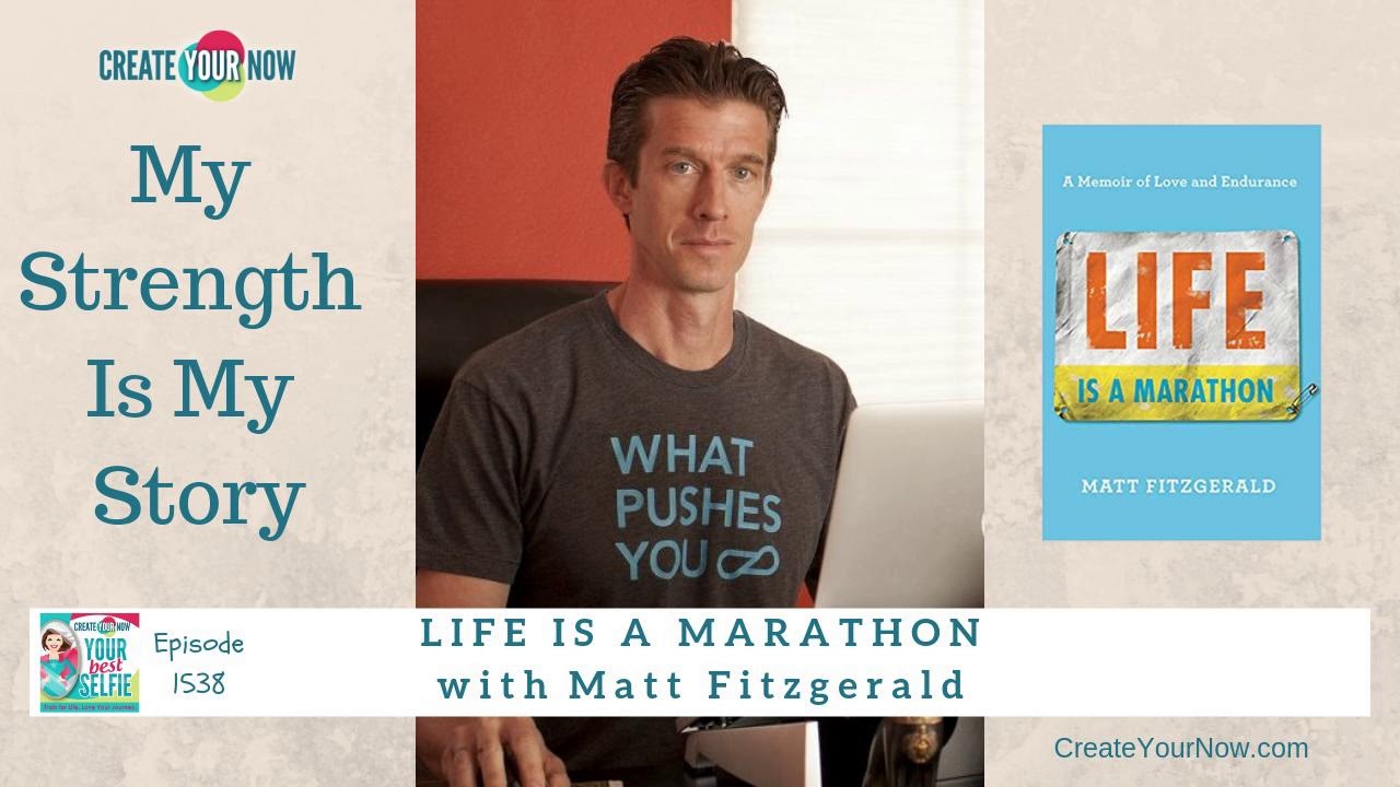 1538 My Strength Is My Story with Matt Fitzgerald, Life is a Marathon ...