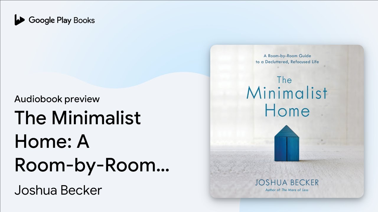 The Minimalist Home: A Room-by-Room Guide to a… by Joshua Becker ...