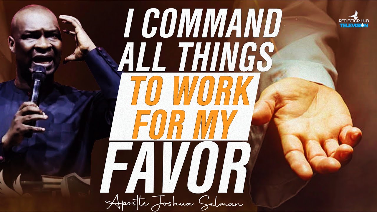 I COMMAND ALL THINGS TO WORK FOR MY FAVOUR DANGEROUS MIDNIGHT PRAYERS ...