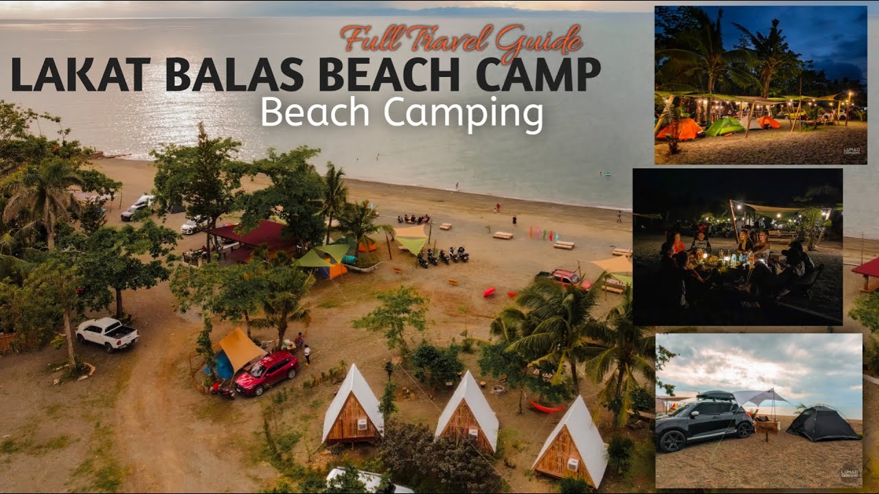 LAKAT BALAS BEACH CAMP | TRAVEL GUIDE - YouTube