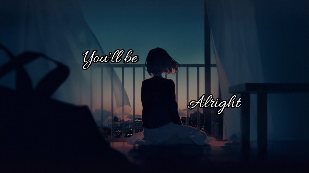 You'll⠀be ⠀⠀⠀alright【NMV】 - YouTube