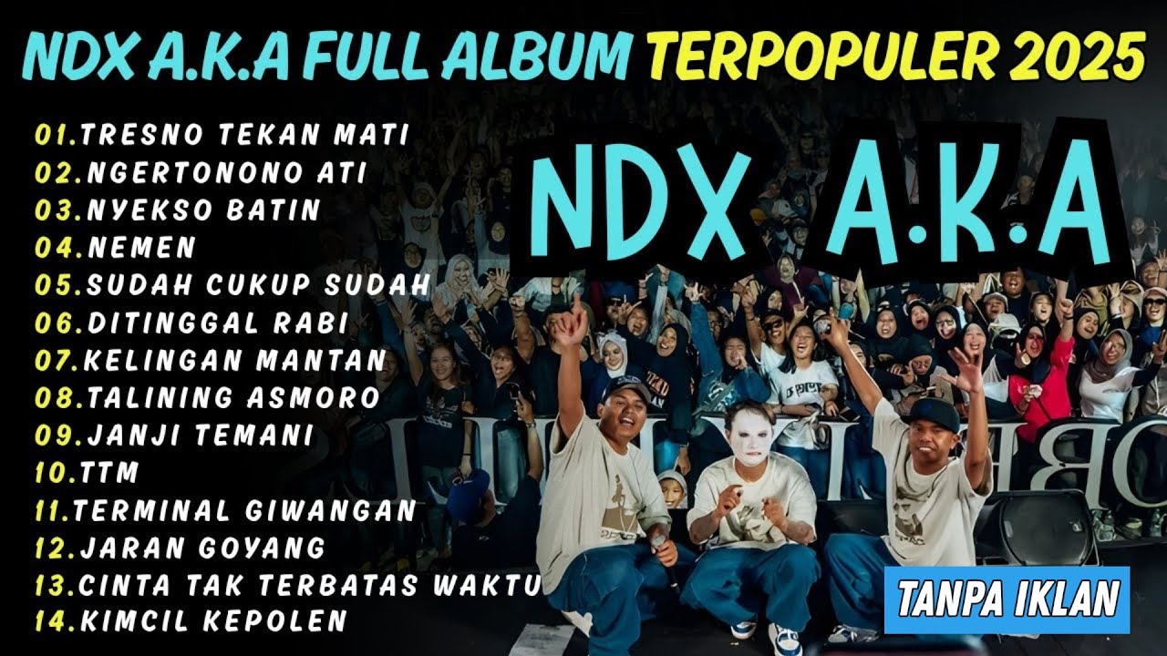 NDX AKA FULL ALBUM TERBARU VIRAL 2025 - YouTube