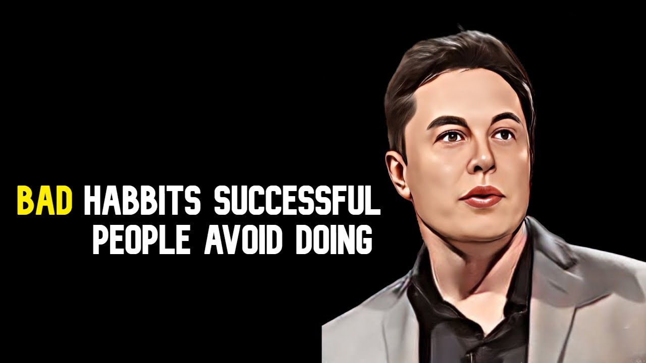 7 Bad Habits Successful People Avoid Doing - YouTube