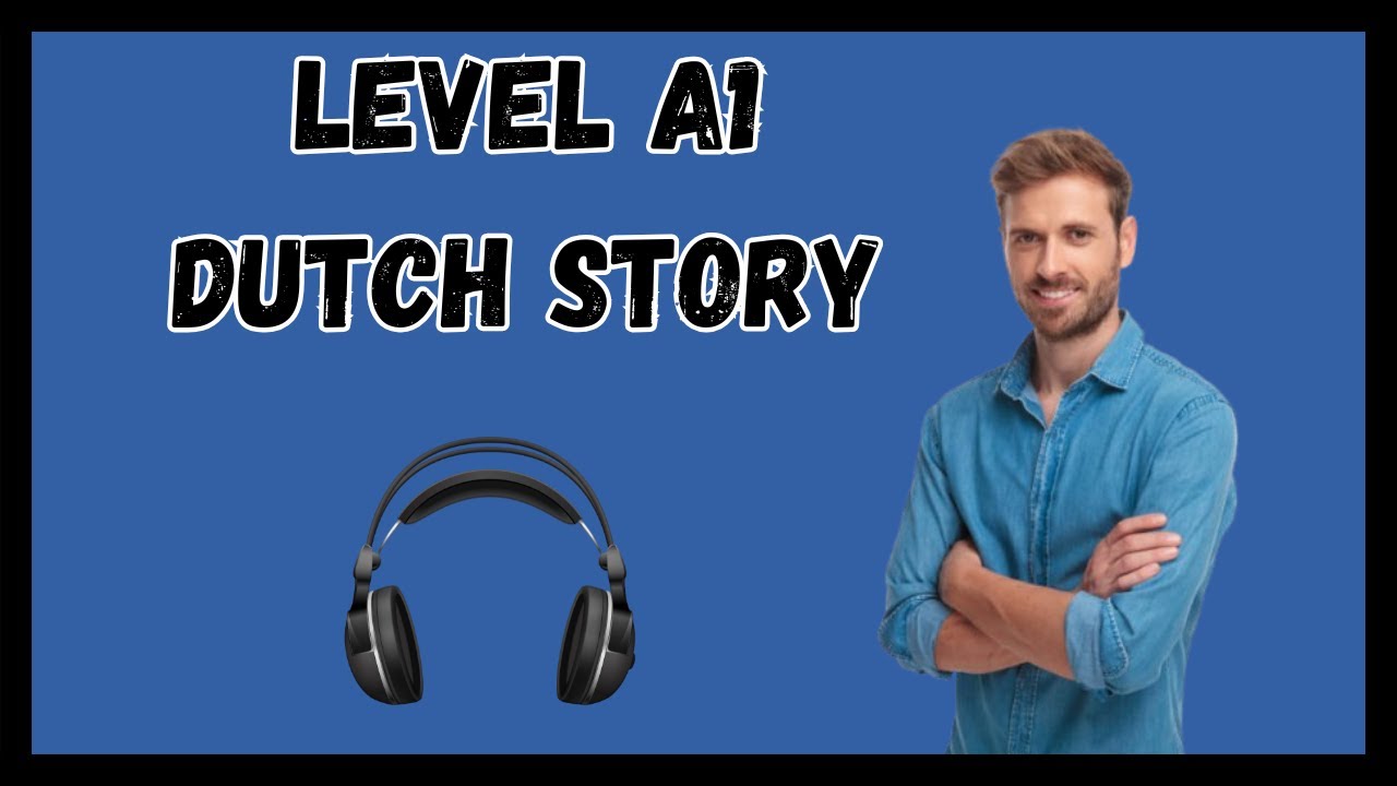 Level A1 A2 Dutch Learning With Story | Nederlands Leren Door Luisteren ...