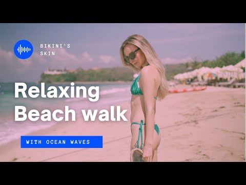 Relaxing Beach walk with Ocean Waves:Bikini's, Skin, & Boat Life
