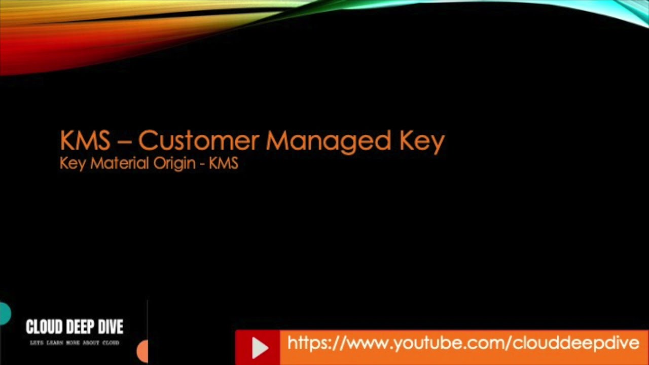 AWS KMS CMK | Key Material origin - KMS | AWS KMS | Customer Managed ...