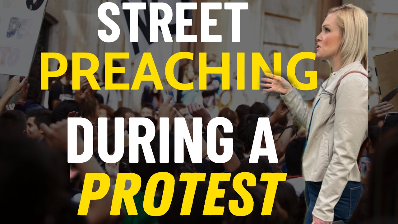 Street preaching in the middle of a PROTEST! #faithinaction # ...