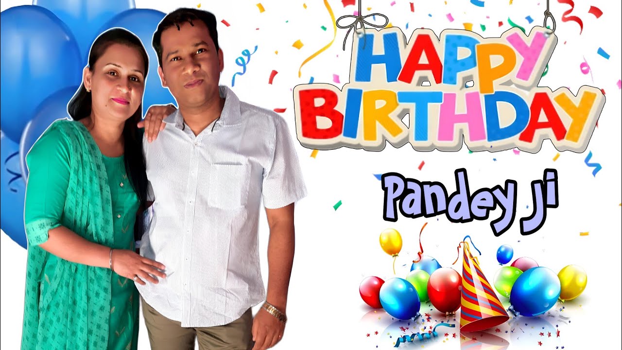 Happy Birthday Pandey Ji 🥳#pandeyji #happybirthday #celebration - YouTube
