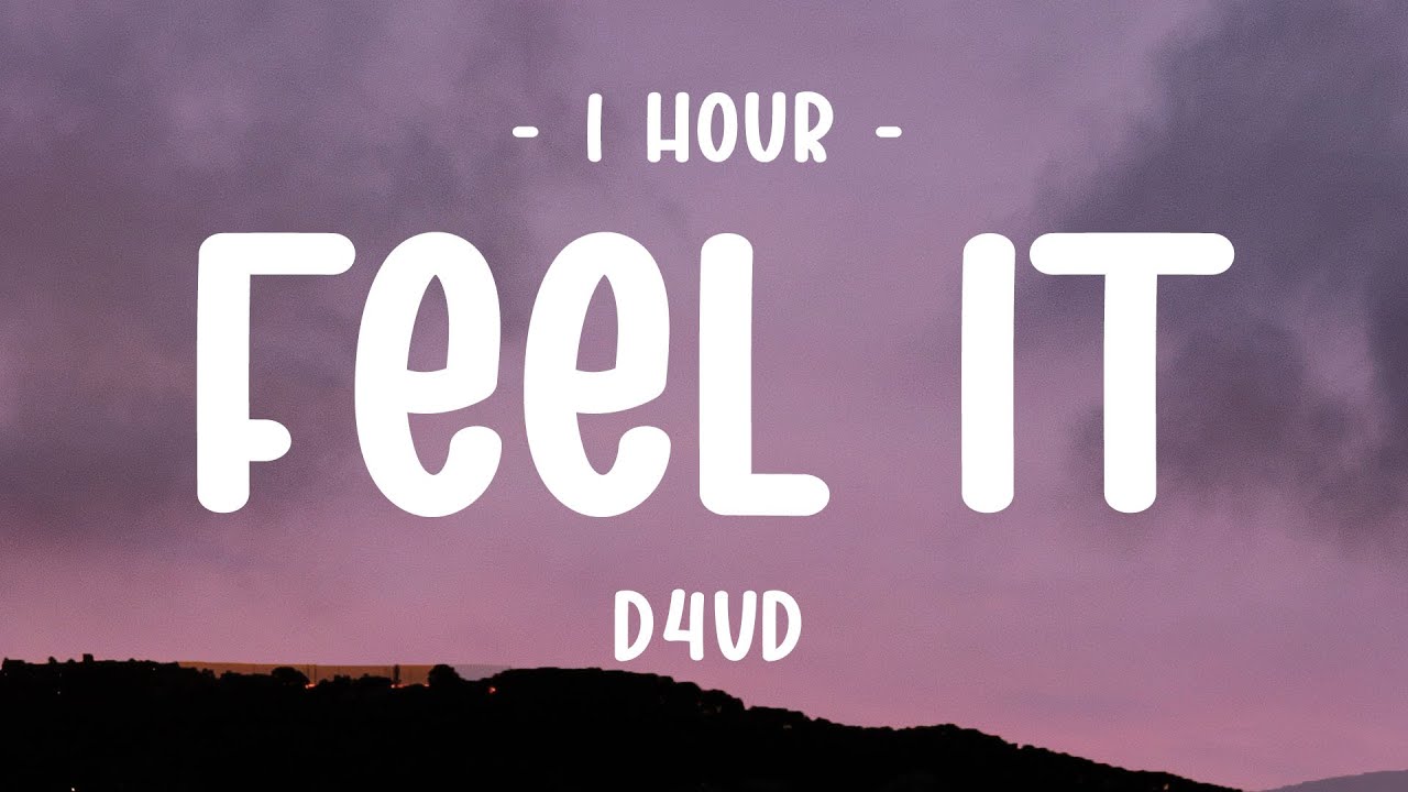[1 HOUR] d4vd - Feel It (Lyrics) - YouTube