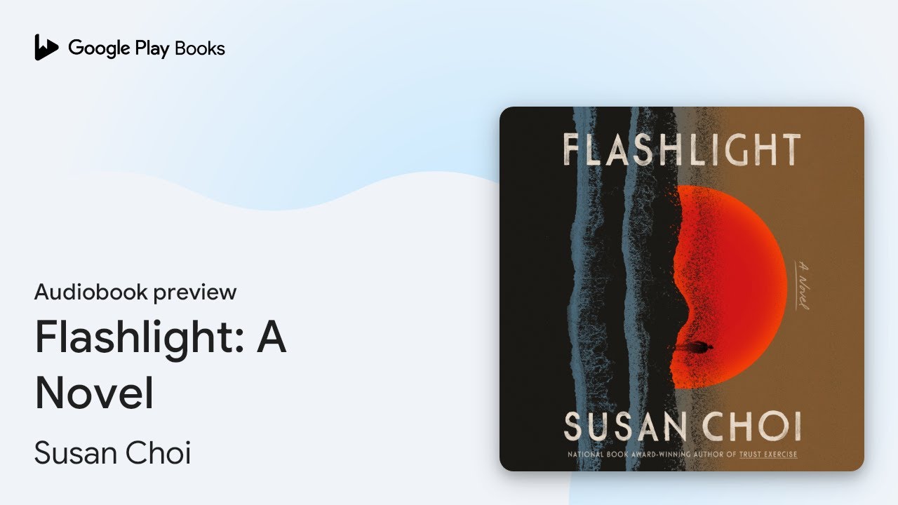 Flashlight: A Novel by Susan Choi · Audiobook preview - YouTube