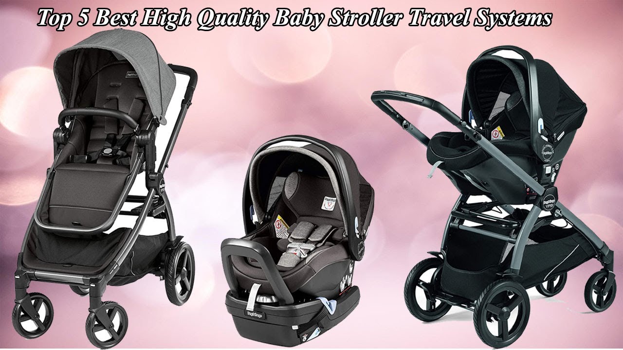 Top 5 Best High Quality Baby Stroller Travel Systems - YouTube
