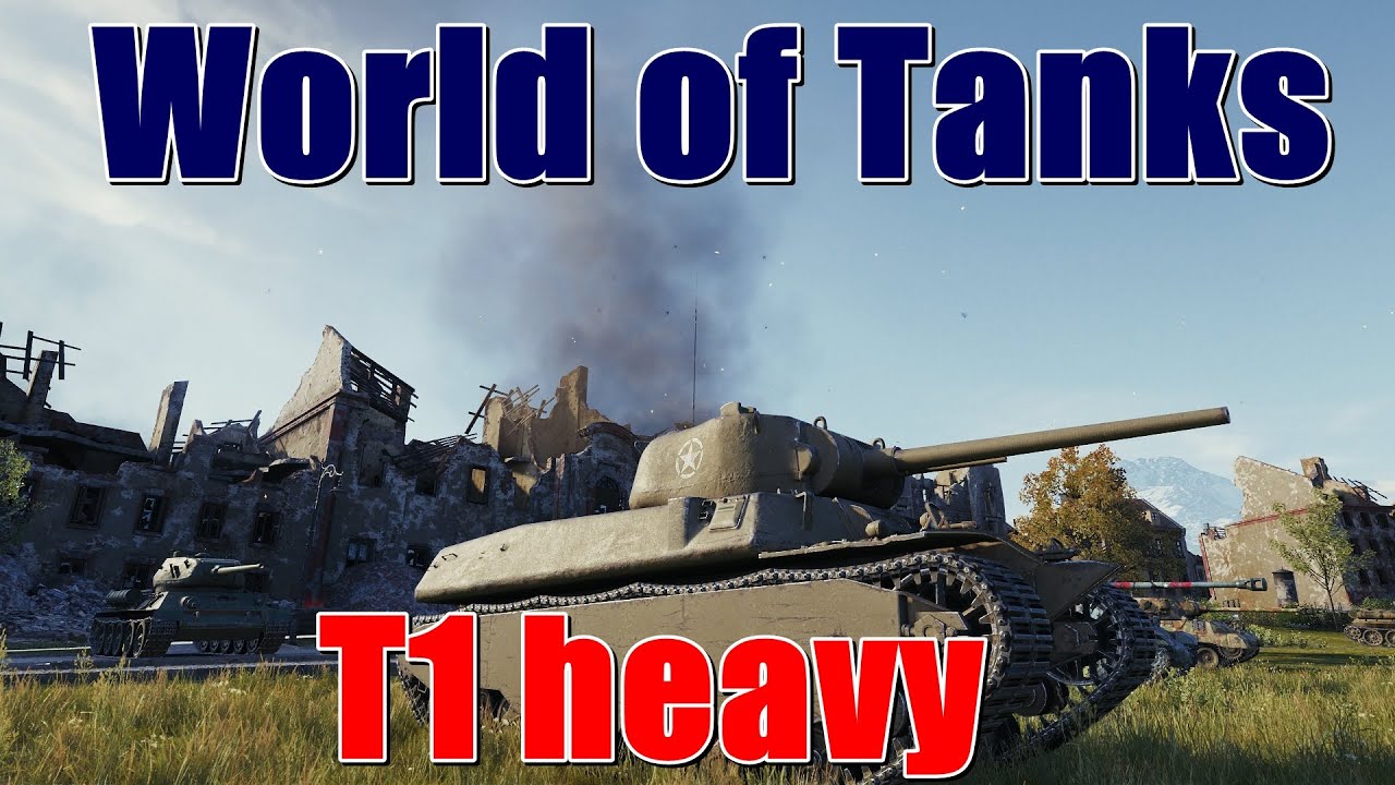 World of Tanks T1 heavy ไฮไลท์ - YouTube