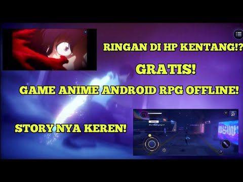 GAME ANIME RPG OFFLINE!?,COCOK HP KENTANG!?, STORY KEREN ...