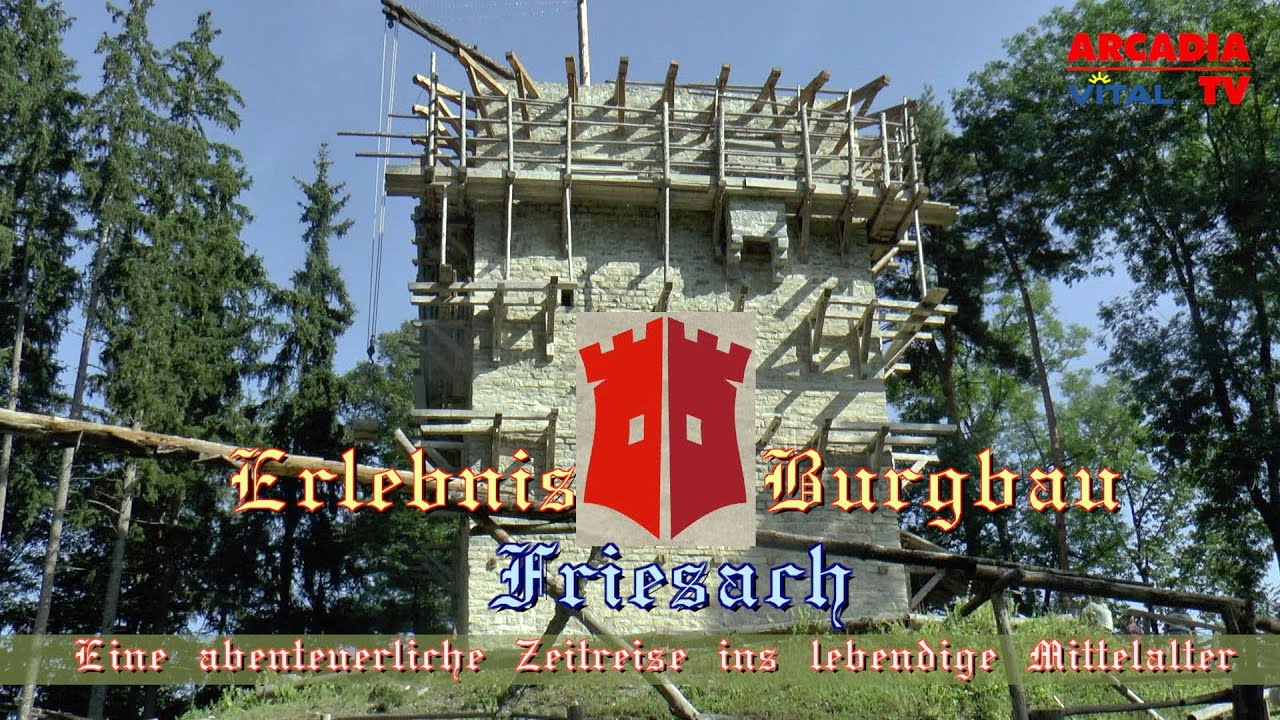 Erlebnis Burgbau Friesach: Abenteuerliche Zeitreise ins Mittelalter ...