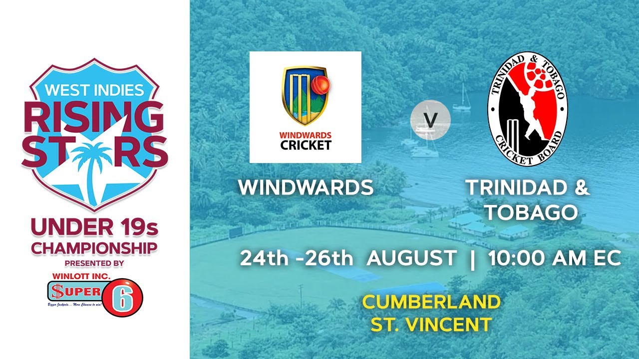 U19-M10- Windwards v T&T-Day 1 | CWI Rising Stars Boy's U19 ...