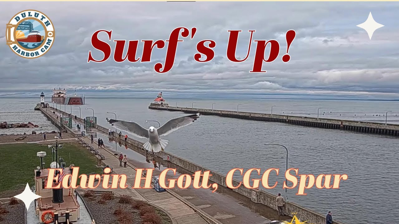 "Surf's Up!" Edwin H Gott arrived, CGC Spar departed Duluth 04/17/2024 ...
