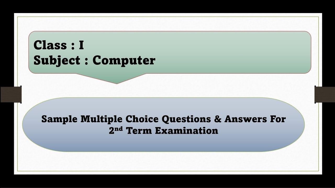 Computer Multiple Choice Questions Answers For 2nd Term Examination computer-multiple-choice-questions-answers-for-2nd-term-examination