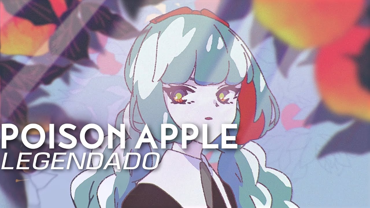 Hatsune Miku - Poison Apple 毒林檎 (Legendado PT-BR) DECO*27 - YouTube