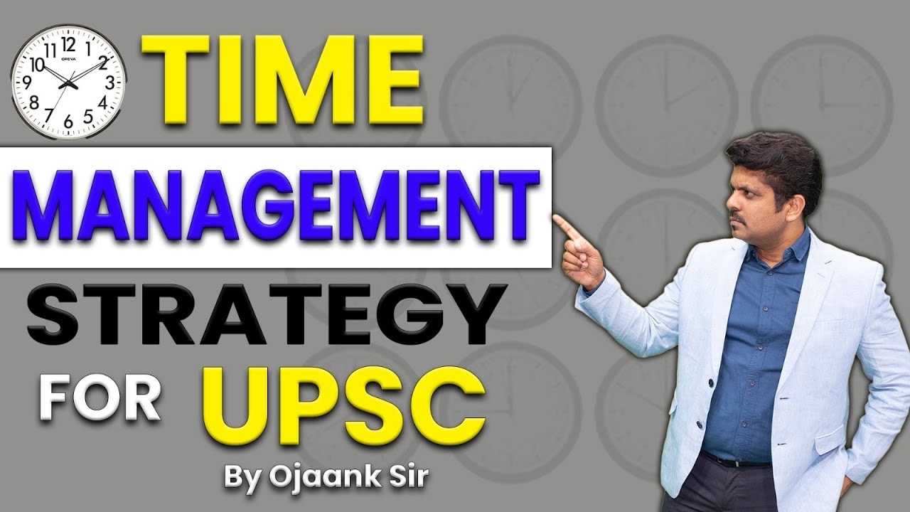 Effective Study Strategy: Time Management by Ojaank Sir for UPSC Exam ...