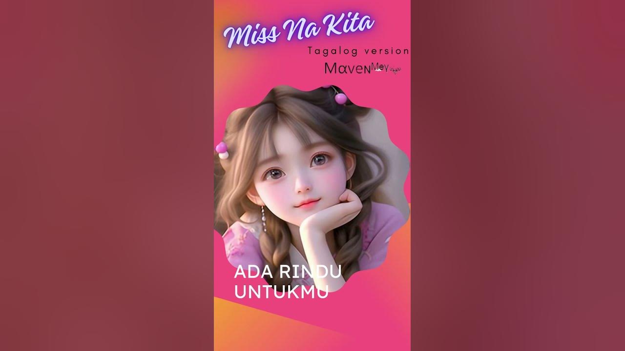 Miss Na Kita Ada Rindu Untukmu versi Tagalog Cover Mey Maven 2 - YouTube