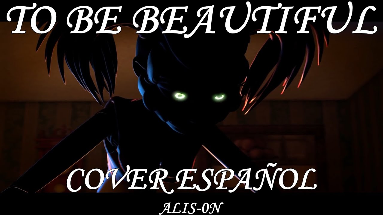 TO BE BEAUTIFUL - FNAF Fazbear Frights l Cover Español por @Alis-On l ...