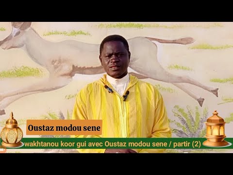Oustaz modou sene/ partir (2) wakhtanou koor gui - YouTube