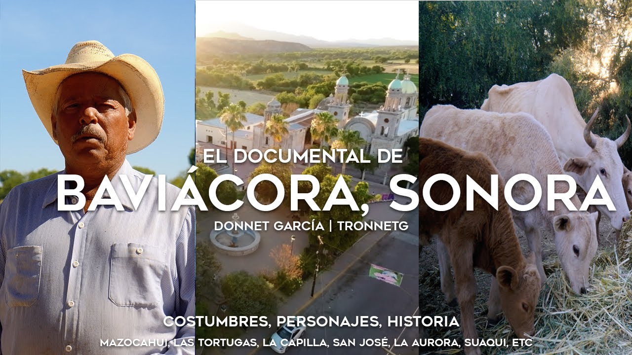 EL DOCUMENTAL de BAVIÁCORA, SONORA | GENTE | RUTA del RIO SONORA ...