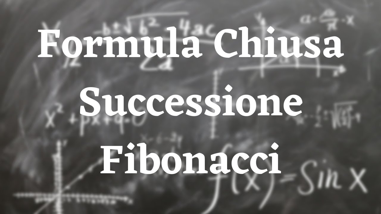 Dimostrazione Formula Successione di Fibonacci - YouTube