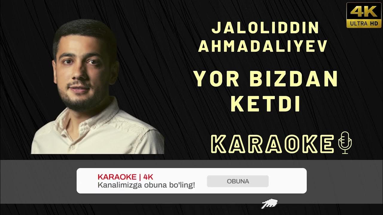 Jaloliddin Ahmadaliyev Yor Bizdan Ketdi KARAOKE minus - YouTube