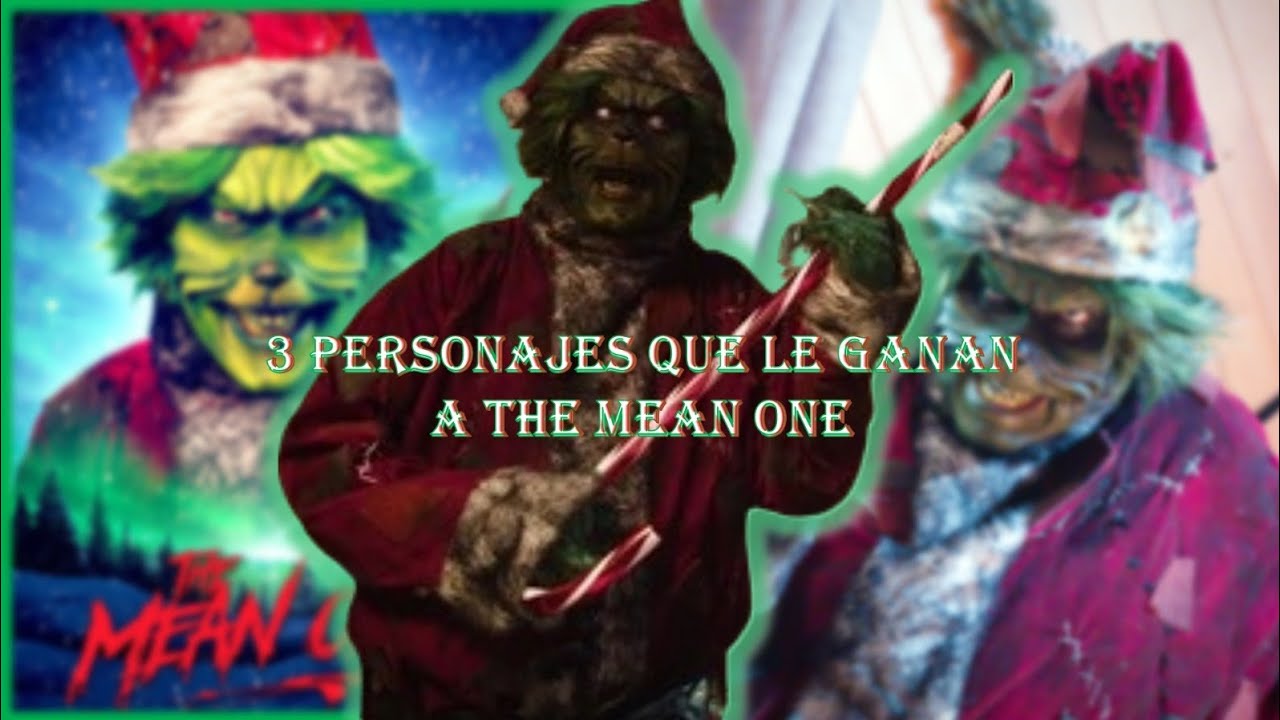 Tres Personajes que le Ganan a The Mean One - YouTube