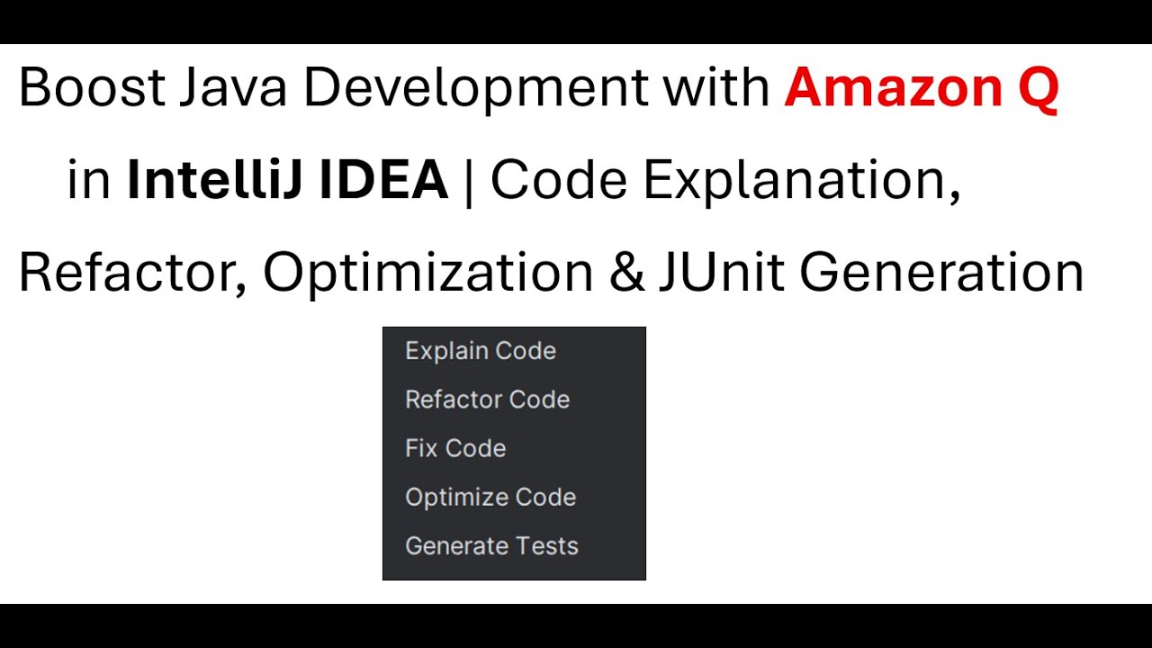 Boost Java Development with Amazon Q in IntelliJ IDEA | Code Explanation, Refactor, Optimize ...