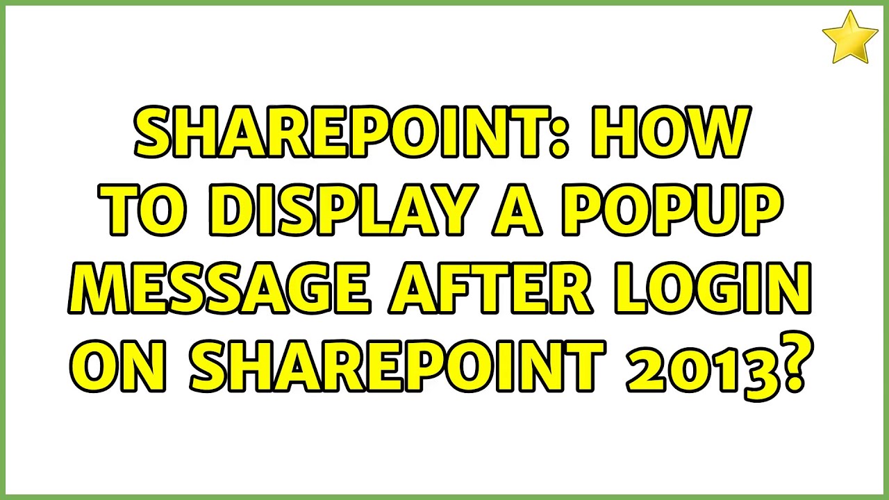 Sharepoint: How to display a popup message after login on sharepoint ...