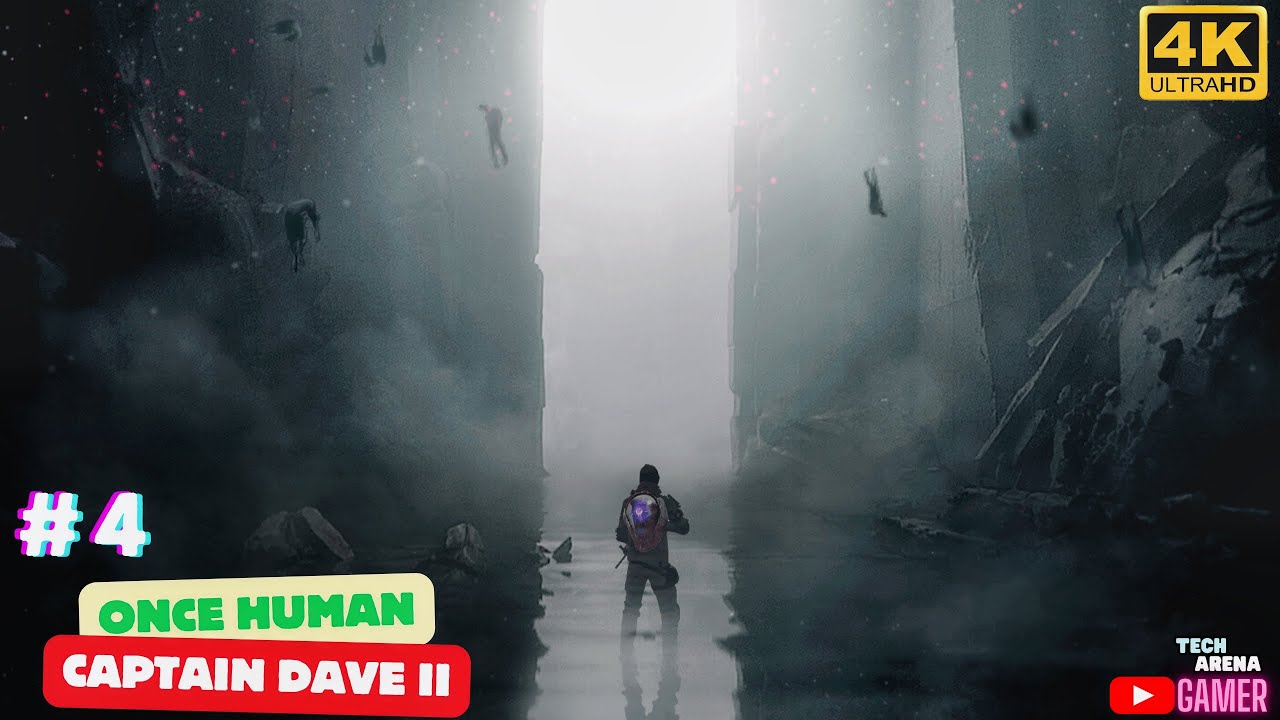 ONCE HUMAN - EP4 - Captain Dave II - 4070 TI - ALTO - 4K - YouTube