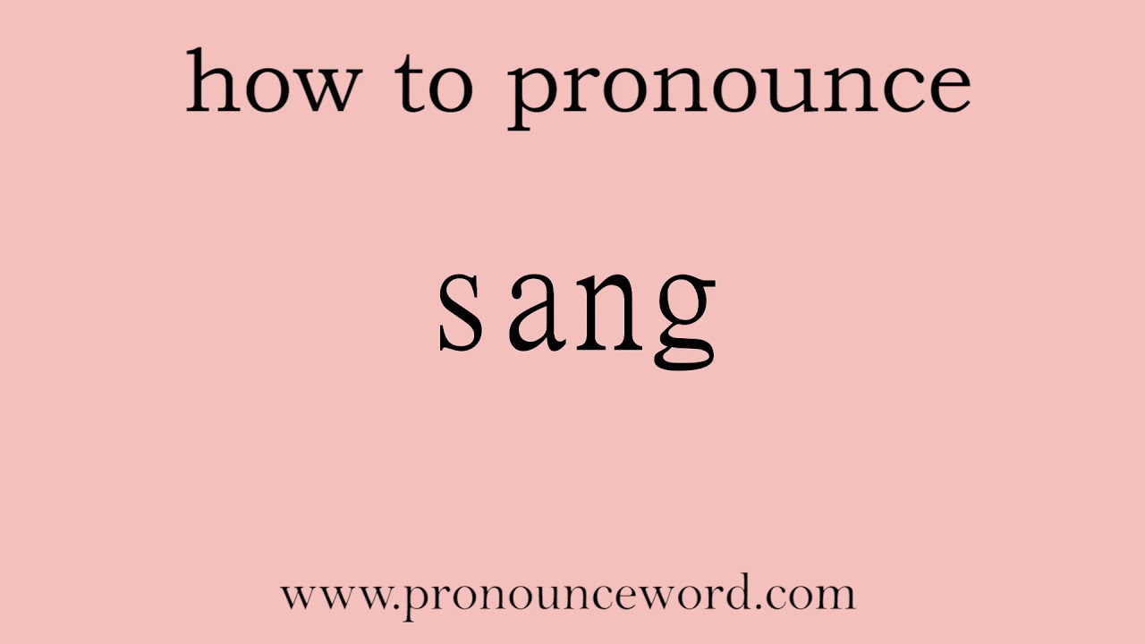 Sang How To Pronounce Sang In English correct Start With S Learn sang-how-to-pronounce-sang-in-english-correct-start-with-s-learn
