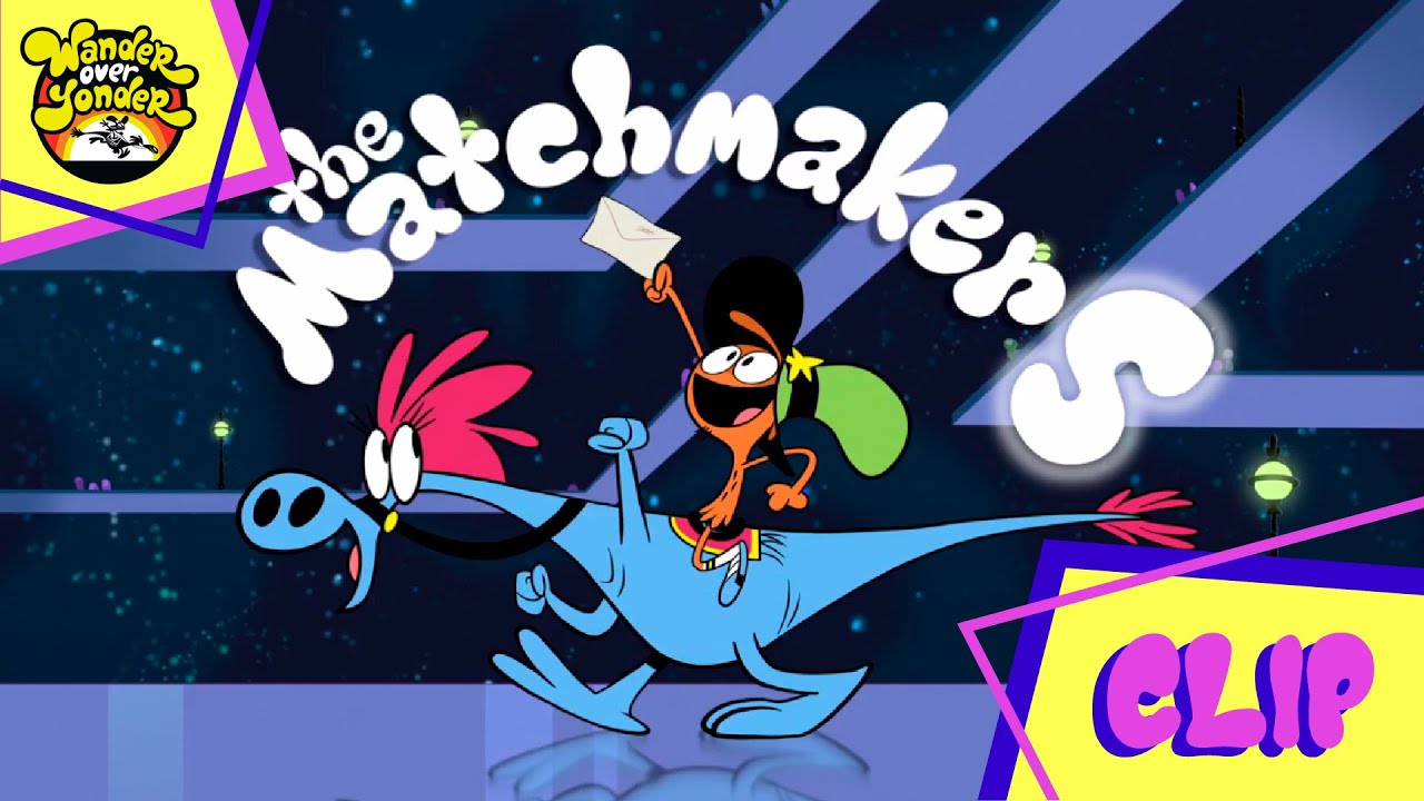 The Matchmaker(S)! (The Matchmaker) | Wander Over Yonder [HD] - YouTube