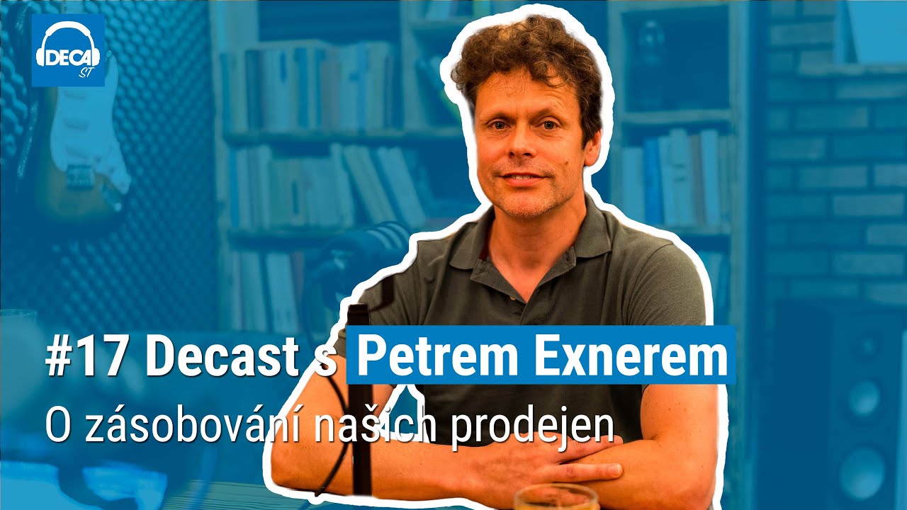 #17 Decast - Petr Exner o zásobování našich prodejen - YouTube