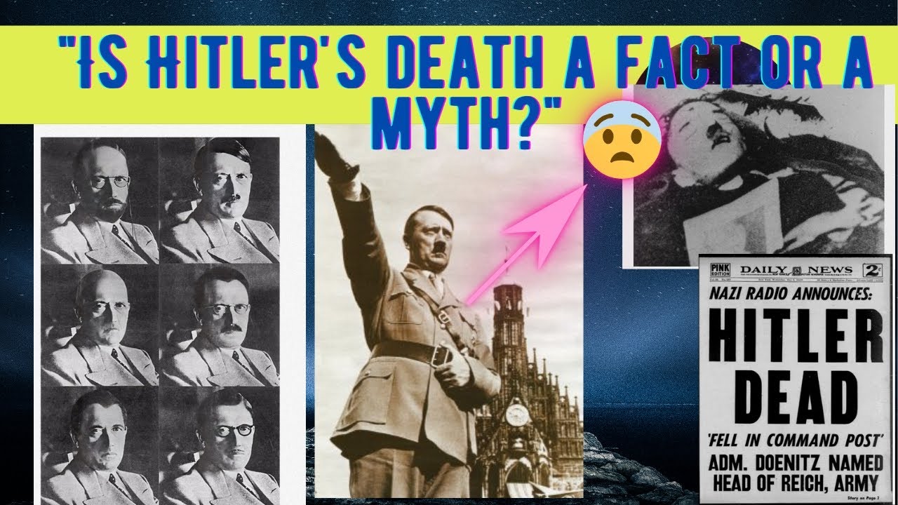 Is Hitler Really Dead? Uncovering the Myth or Fact | Adolf Hitler death ...