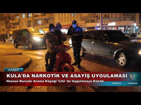 KULA'DA NARKOTİK VE ASAYİŞ UYGULAMASI
